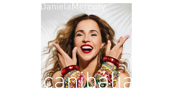 CD Daniela Mercury - Canibália Vol. 1: O Que é Que A Baiana Tem