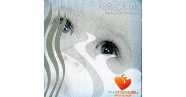 CD David M. Quinlan - Abraça-Me: Paixão, Fogo e Glória