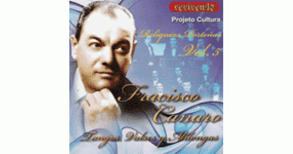 CD Francisco Canaro Y Su Orquesta Tipica - Relíquias Porteñas: Tangos ...