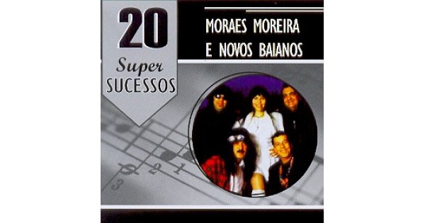 CD Moraes Moreira e Novos Baianos - 20 Super Sucessos